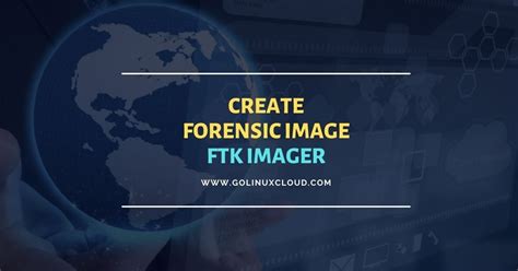 Create Forensic Image With Ftk Imager [step By Step] Golinuxcloud
