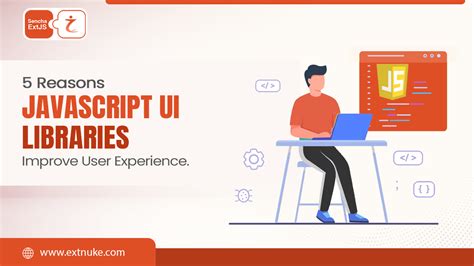 5 Reasons Javascript Ui Libraries Improve User Experience Ext Js