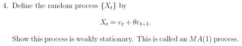 Solved 4 Define The Random Process Xt By Xt Et Wet 1