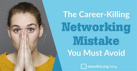 The Career Killing Networking Mistake You Must Avoid Macs List