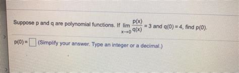 solved suppose p and q are polynomial functions if lim p x