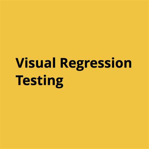 Visual Regression Testing