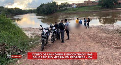 Corpo De Um Homem É Encontrado Nas Águas Do Rio Mearim Em Pedreiras