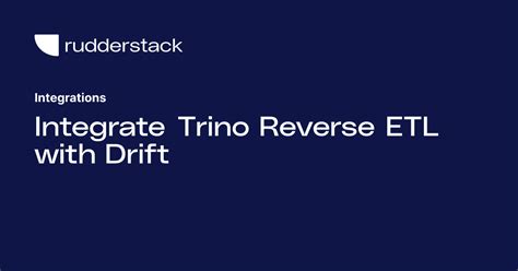 Integrate Trino Reverse Etl With Drift