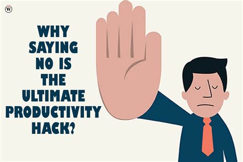 Why Saying No Is The Ultimate Productivity Hack 6 Best Points Cio