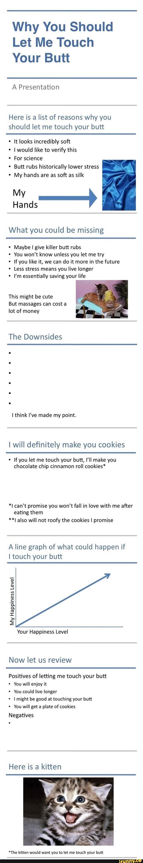 Why You Should Let Me Touch Your Butt A Presentation Here Is A List Of