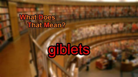 What Does Giblets Mean Youtube