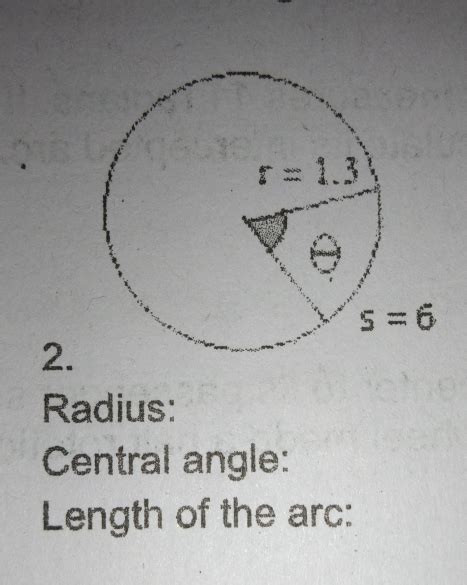 Solved 2 Radius Central Angle Length Of The Arc [math]