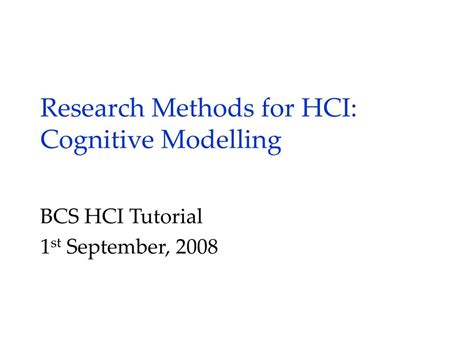 PPT Research Methods For HCI Cognitive Modelling PowerPoint Presentation ID 6088904