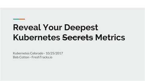 Kubernetes Colorado Kubernetes Metrics Deep Dive 10252017 Ppt