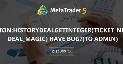 Functionhistorydealgetintegerticketnumber Dealmagic Have Bugto Admin Forex Forum