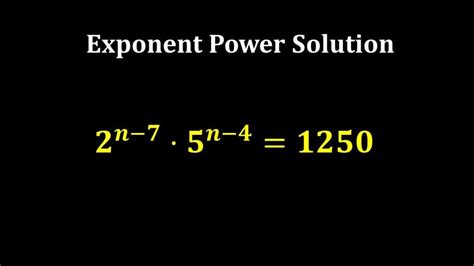 How To Solve Exponent Math Problems 2 N 7 ⋅5 N 4 1250 Academic Broadcasting Platform
