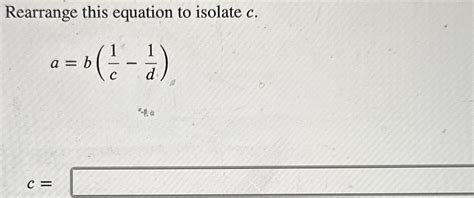 Solved Rearrange This Equation To Isolate Cab1c 1dc