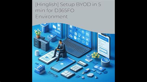 Hinglish Setup Byod In 5 Min For D365fo Environment Youtube