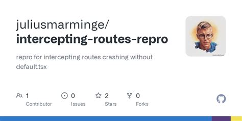 Github Juliusmarmingeintercepting Routes Repro Repro For
