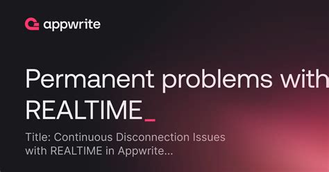 Permanent Problems With Realtime Threads Appwrite