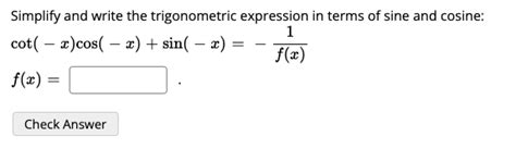 Solved Simplify And Write The Trigonometric Expression In
