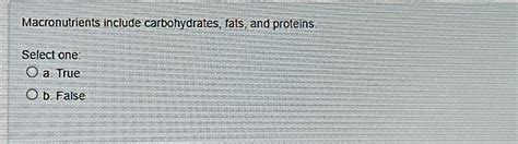 Solved Macronutrients Include Carbohydrates Fats And
