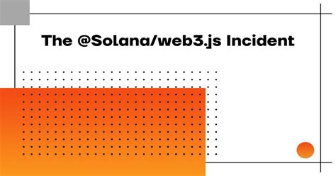 The Solana Web3 Js Incident Corewin