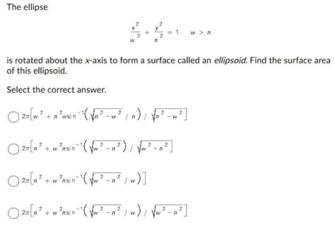 The Ellipse Is Rotated About The X Axis To Form A Surface Called An