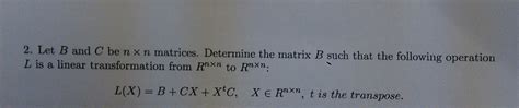 Solved Let B And C Be N X N Matrices Determine The Chegg