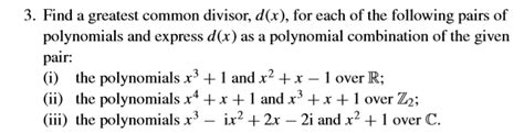 Solved 3 Find A Greatest Common Divisor Dx For Each Of