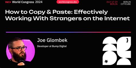 Wearedevelopers 2024 How To Copy And Paste Joe Glombek
