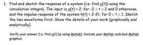 Find And Sketch The Response Of A System I E Find Chegg Com