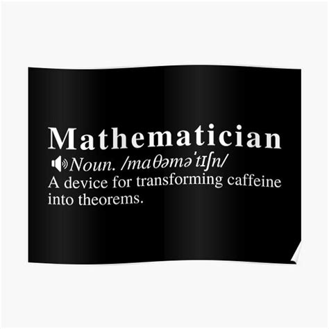 Funny Mathematician Definition A Device For Transforming Caffeine Into