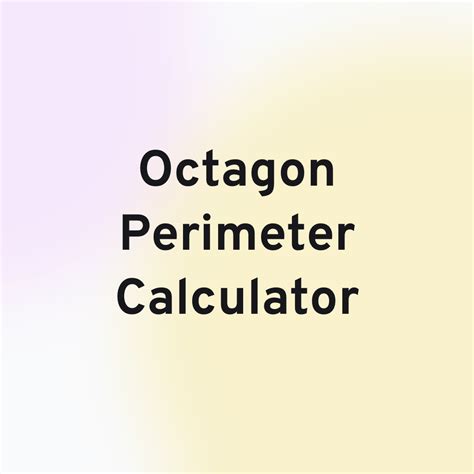 Octagon Perimeter Calculator Hexacalculator