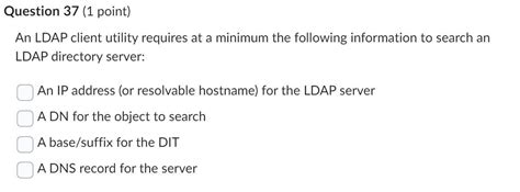 Solved An Ldap Client Utility Requires At A Minimum The