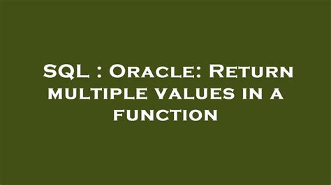 Sql Oracle Return Multiple Values In A Function Youtube