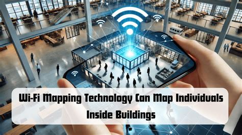 Wi Fi Mapping Technology Can Map Individuals Inside Buildings Techynerd