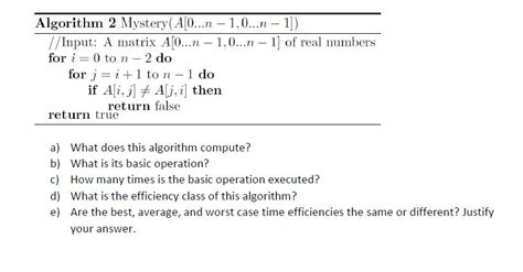 Solved Algorithm 2 Mystery A 0 N 1 0 1 Input A Chegg