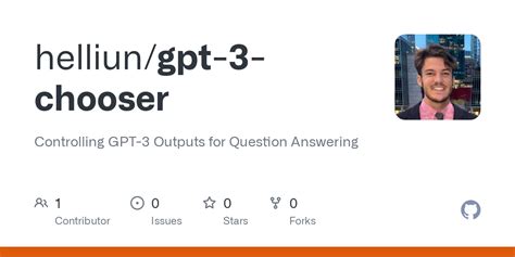 Github Helliungpt 3 Chooser Controlling Gpt 3 Outputs For Question Answering