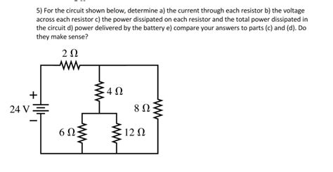 5 For The Circuit Shown Below Determine A The Current Through Each Resistor B The Voltage