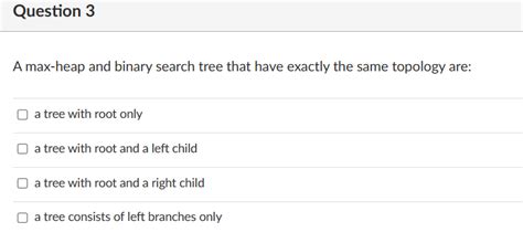 solved question 3a max heap and binary search tree that have