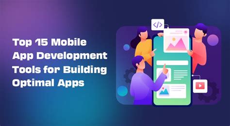 Top 15 Mobile App Development Tools For Building Optimal Apps Mobile