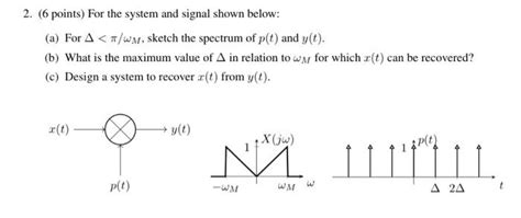 Solved 2 6 Points For The System And Signal Shown Below