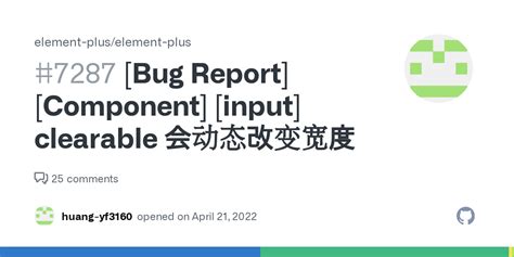 Bug Report Component Input Clearable 会动态改变宽度 · Issue 7287 · Element Pluselement Plus