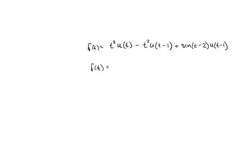 Solved 1 Write The Following Functions In Terms Of Step Functions A 2 Points Ft T2 0 ≤ T