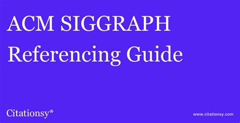 Acm Siggraph Referencing Guide · Acm Siggraph Citation Updated Jun 03 2025 · Citationsy