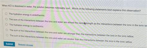 Solved When Kcl Is Dissolved In Water The Solution Becomes