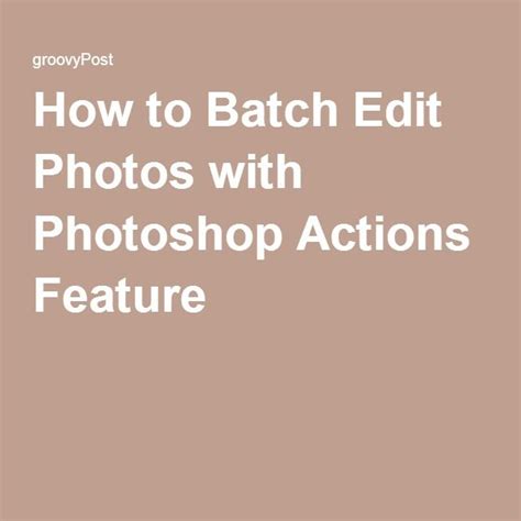How To Batch Edit Photos With Photoshop Actions Feature Photoshop