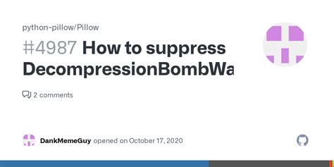 How To Suppress Decompressionbombwarning · Issue 4987 · Python Pillowpillow · Github