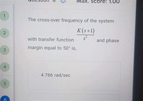 1 The Cross Over Frequency Of The System 2 StudyX