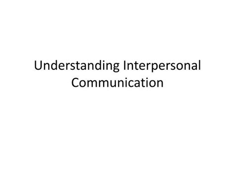 Ppt Understanding Interpersonal Communication Powerpoint Presentation Id 3980692