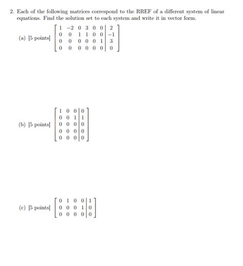 Solved Each Of The Following Matrices Correspond To The Rref