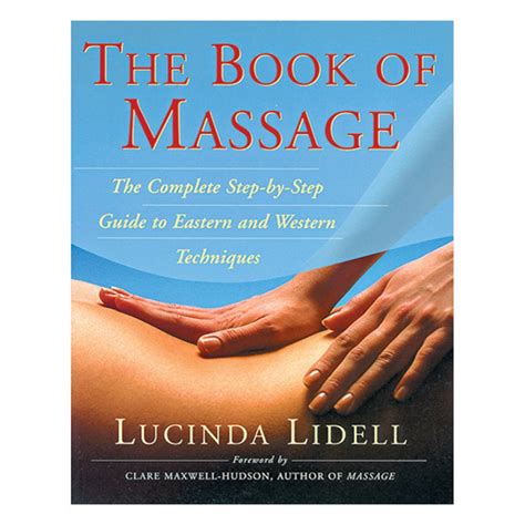 Book Of Massage The Complete Step By Step Guide To Eastern And Western Techniques Sex Toy