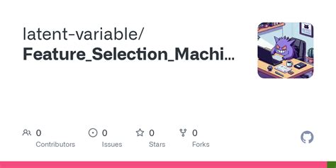 github latent variable feature selection machine learning